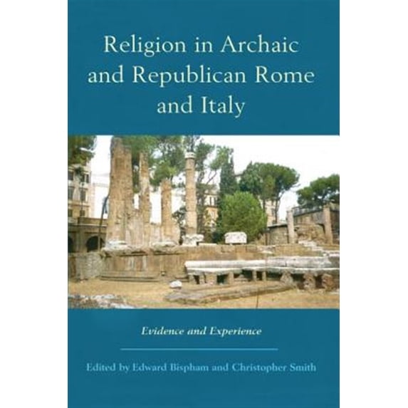 Pre-Owned Religion in Archaic and Republican Rome and Italy: Evidence ...