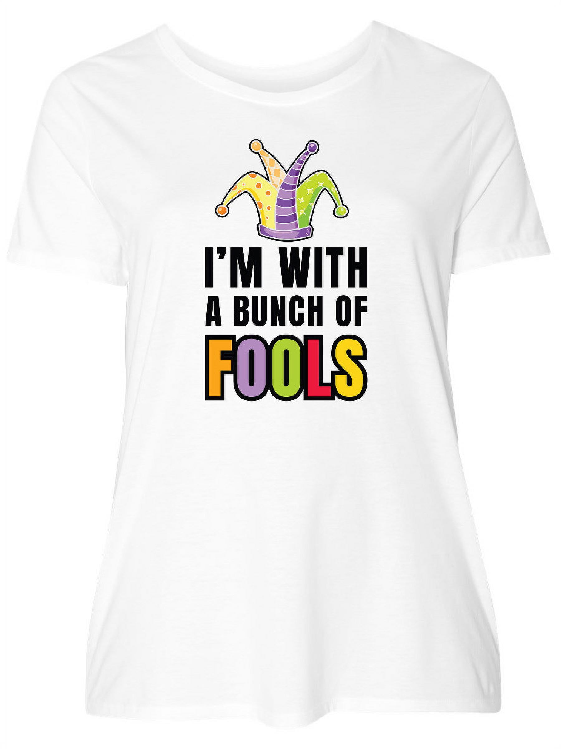 Inktastic Im with a Bunch of Fools with Jester Hat April Fools Day ...