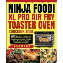 Simple Ninja Foodi XL Pro Air Oven Complete Cookbook with Pictures ...