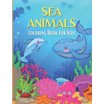 World Ocean animal coloring book: Ocean Sea Animal Life Under the Sea ...