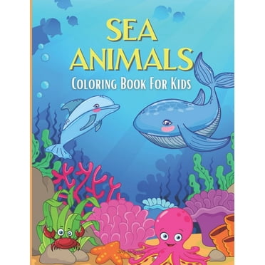 World Ocean animal coloring book: Ocean Sea Animal Life Under the Sea ...