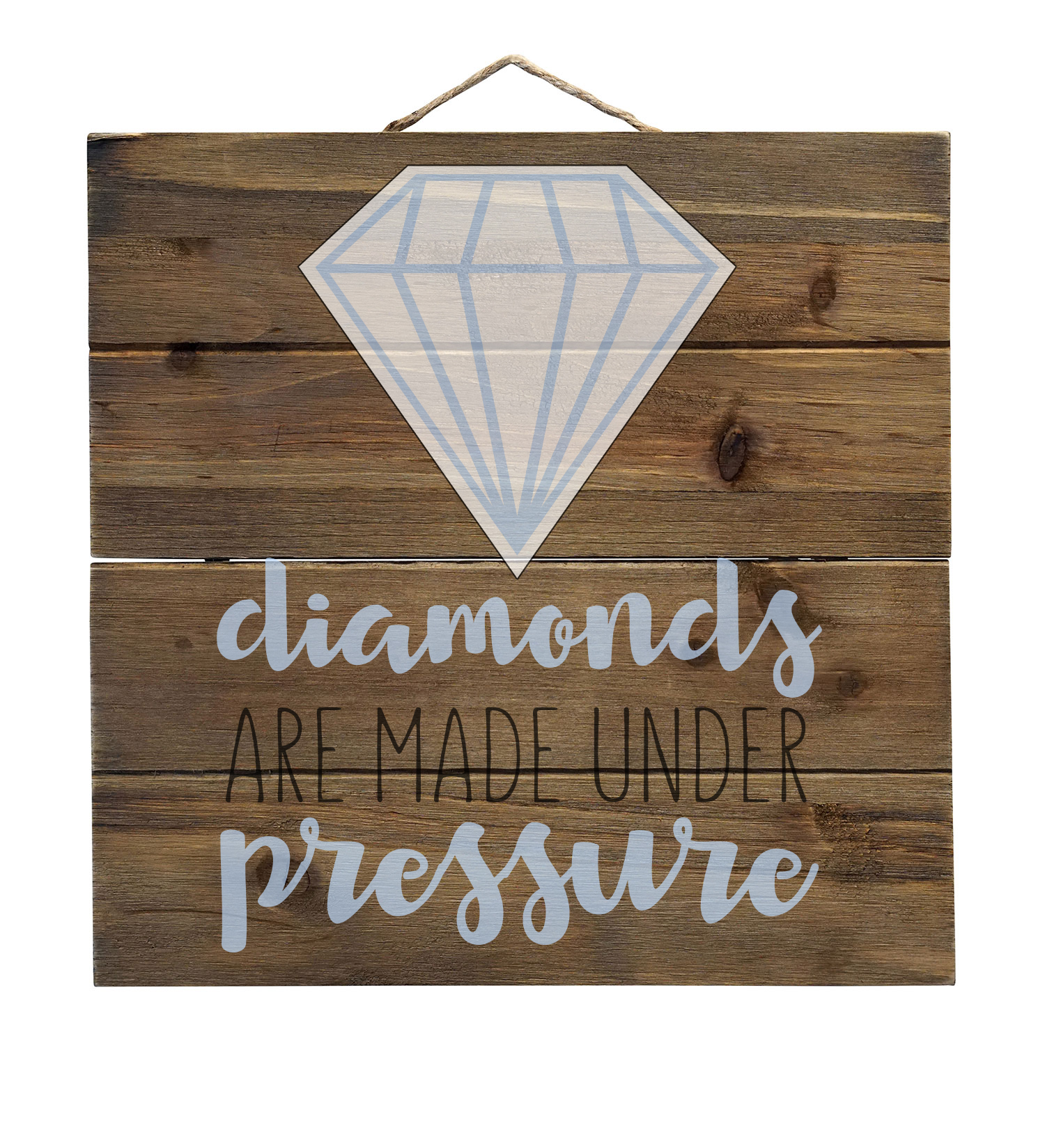 Diamonds Are Made Under Pressure - Decorative REAL WOOD Wall Art - Faux ...
