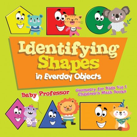 Identifying Shapes in Everday Objects Geometry for Kids Vol I ...