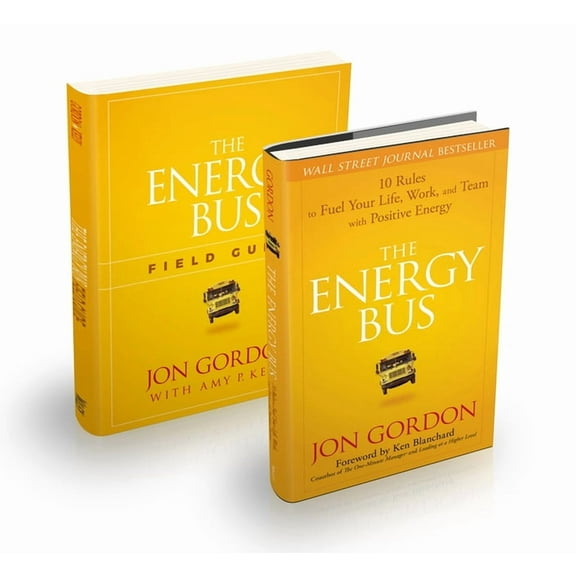 Jon Gordon: The Energy Bus: 10 Rules to Fuel Your Life, Work, and Team ...