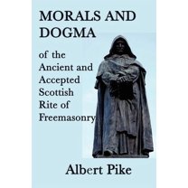 Morals and Dogma of the Ancient and Accepted Scottish Rite of Freemasonry (Paperback) - Walmart.com