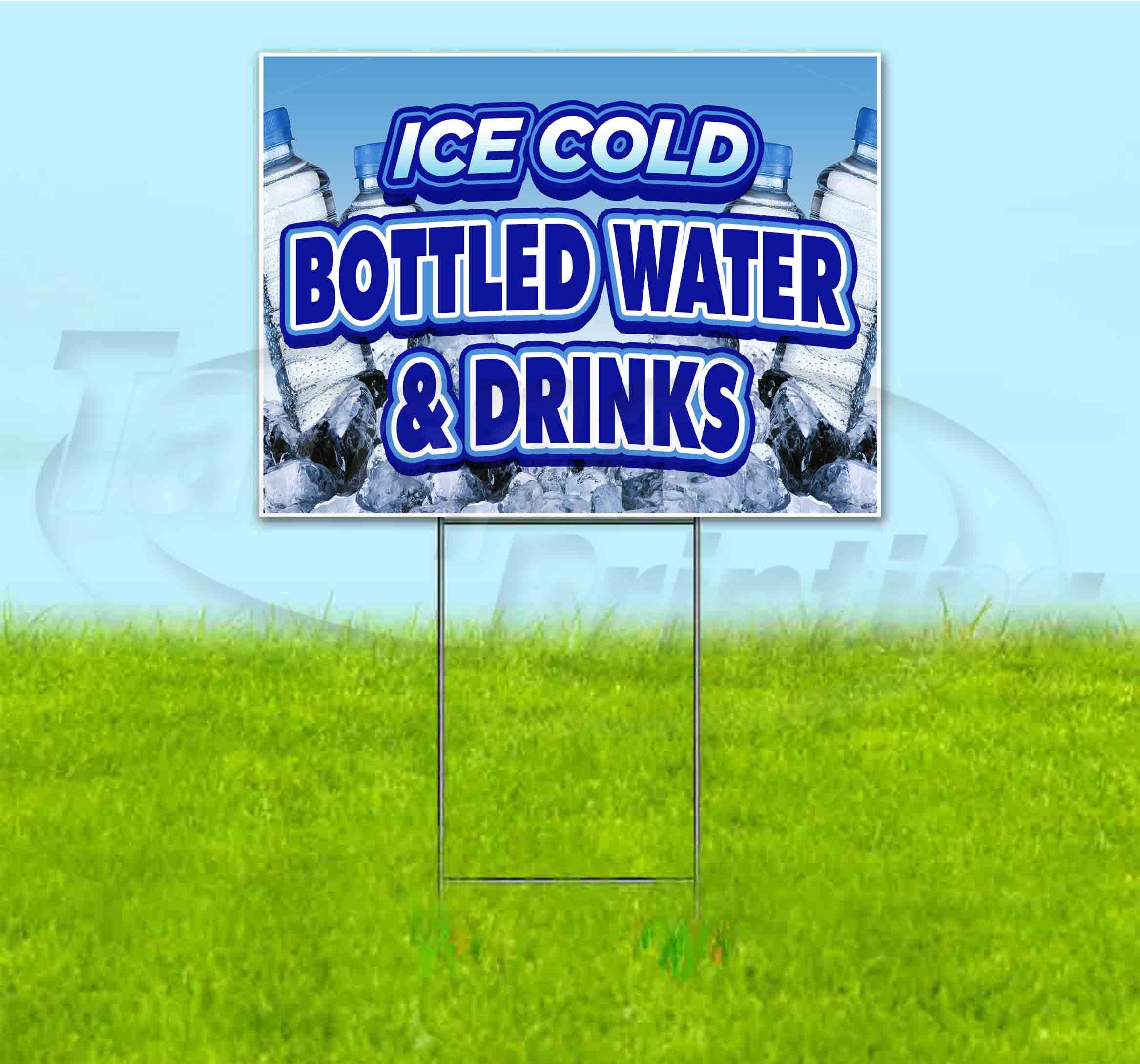 Ice Cold Bottled Water And Drinks (18" x 24") Yard Sign, Includes Metal ...