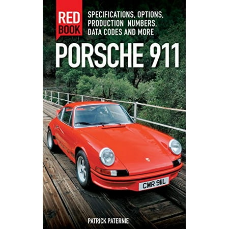 Porsche 911 Red Book 3rd Edition: Specifications, Options, Production ...