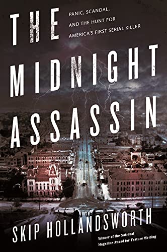 Pre-Owned The Midnight Assassin: Panic, Scandal, and the Hunt for America's First Serial Killer ...