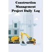 Construction Site Daily Logbook: Construction Site Tracker for Foreman ...