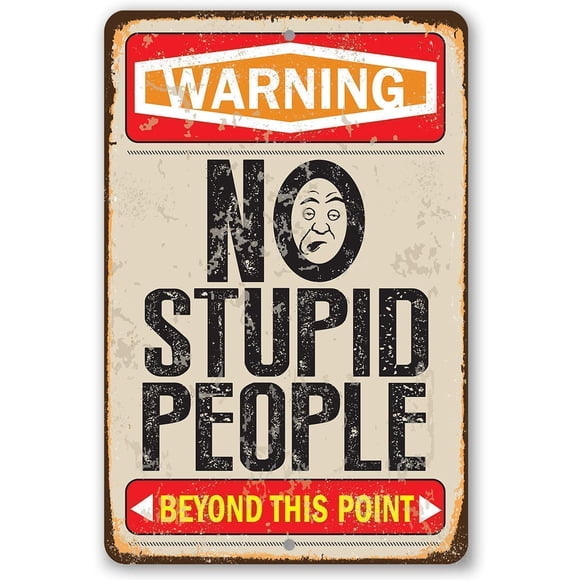 No Stupid People Sign