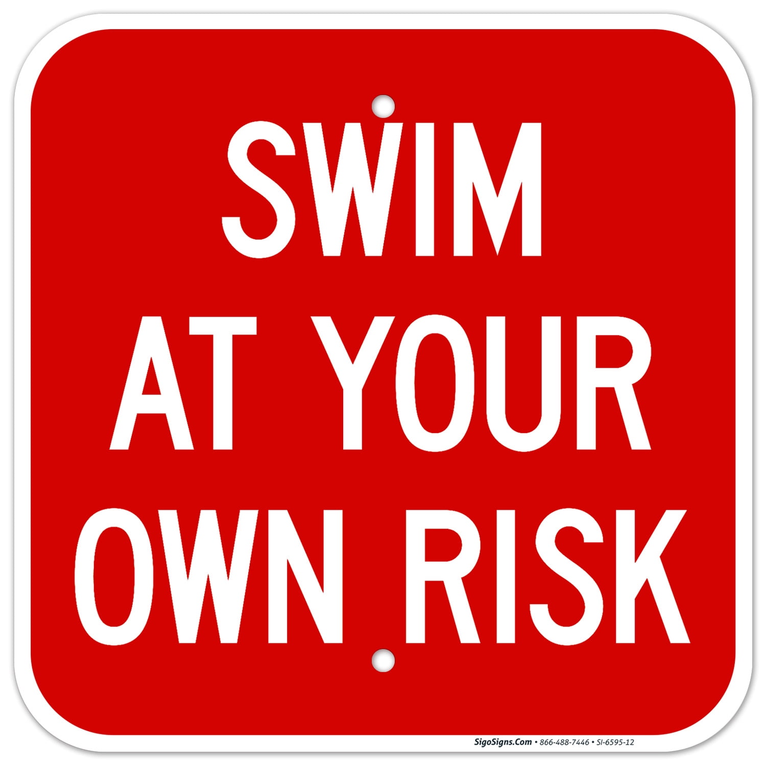 Swim At Your Own Risk Sign, Pool Sign, (SI-6595) - Walmart.com