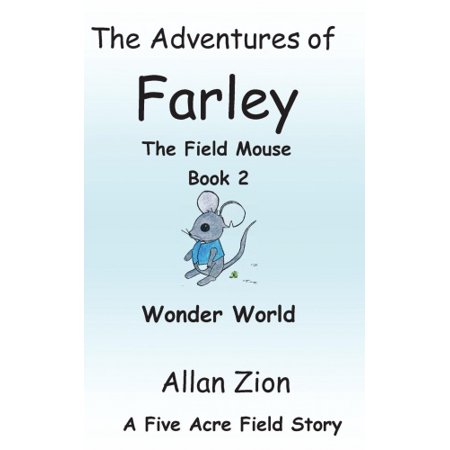 The Adventures of Farley the Field Mouse Book 2: Wonder World ...