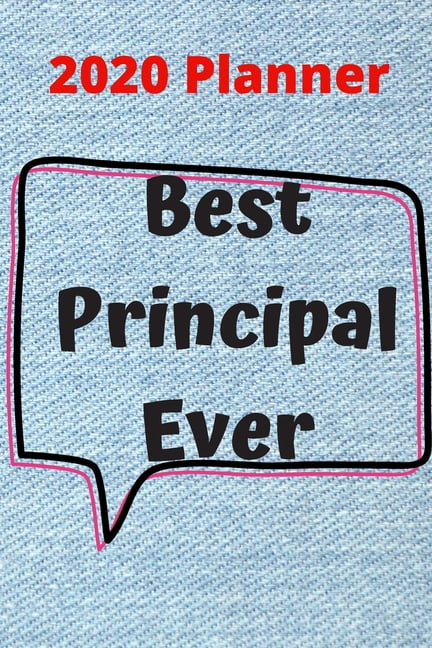 Best Principal Ever : 2020 Planner For Principal, 1-Year Daily, Weekly ...