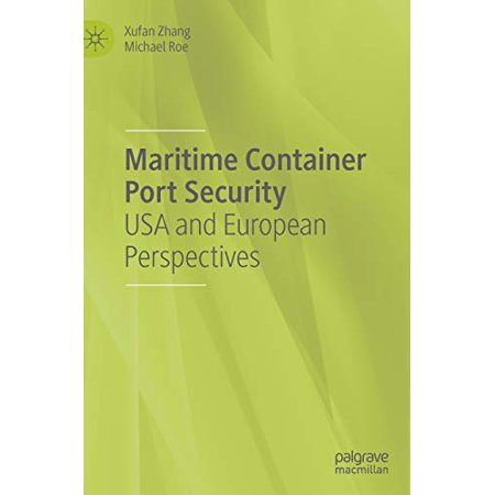 Maritime Container Port Security: USA and European Perspectives ...