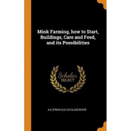 Mink Farming, How to Start, Buildings, Care and Feed, and Its ...