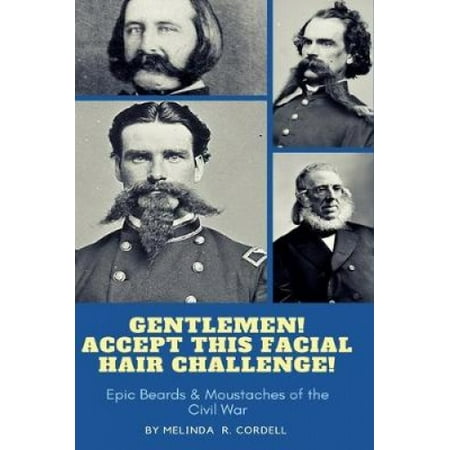 Gentlemen, Accept This Facial Hair Challenge: Epic Beards & Moustaches ...