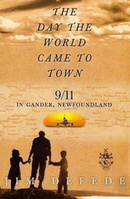 Pre-Owned The Day the World Came to Town: 9/11 in Gander, Newfoundland ...