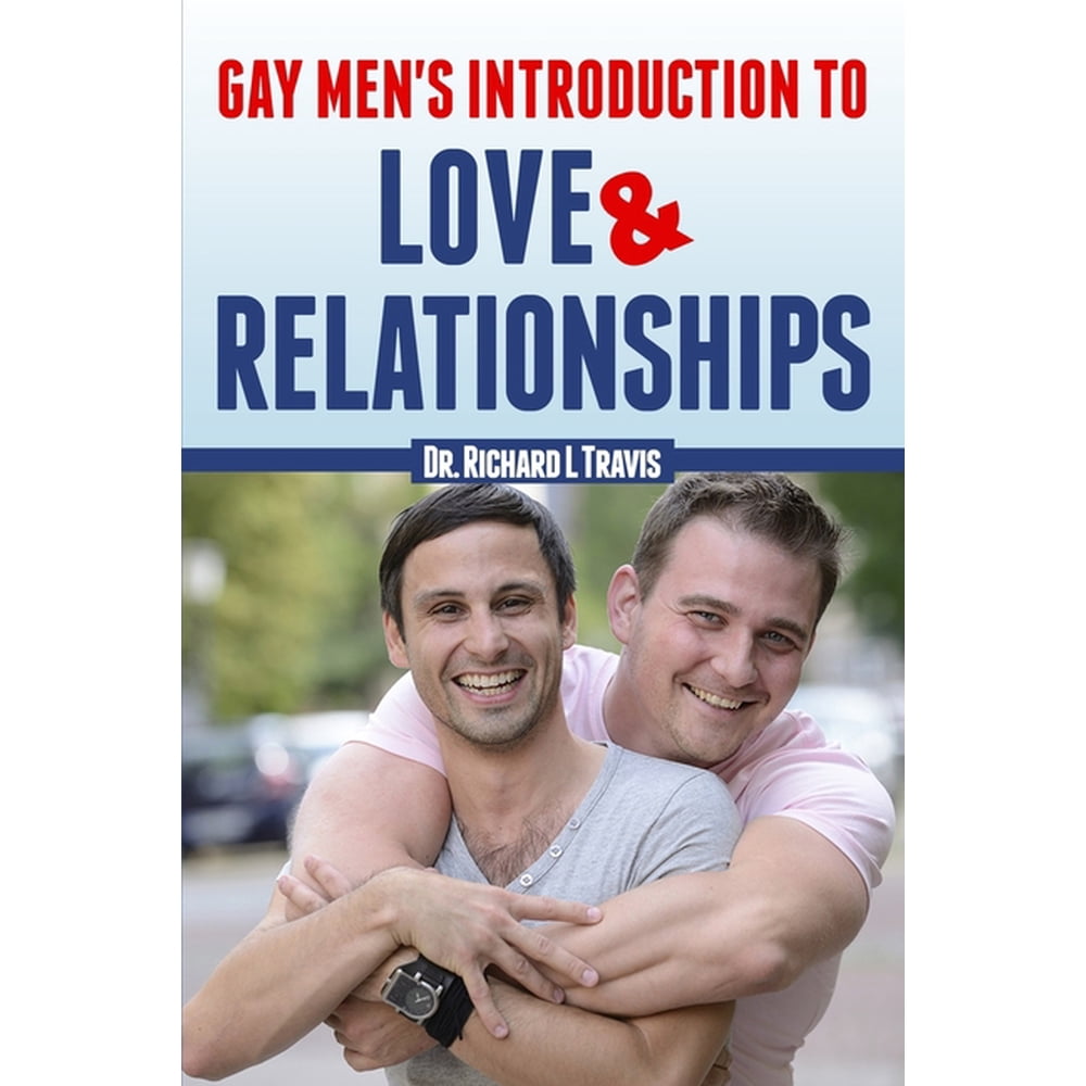Gay Mens Introduction To Love And Relationships Paperback Walmart