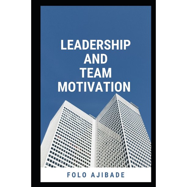 Leadership and Team Motivation (Paperback) - Walmart.com
