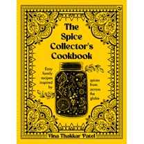 Mastering Spice : Recipes and Techniques to Transform Your Everyday ...
