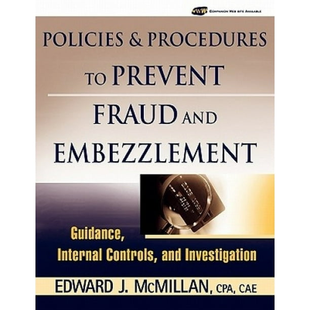 Policies and Procedures to Prevent Fraud and Embezzlement: Guidance ...