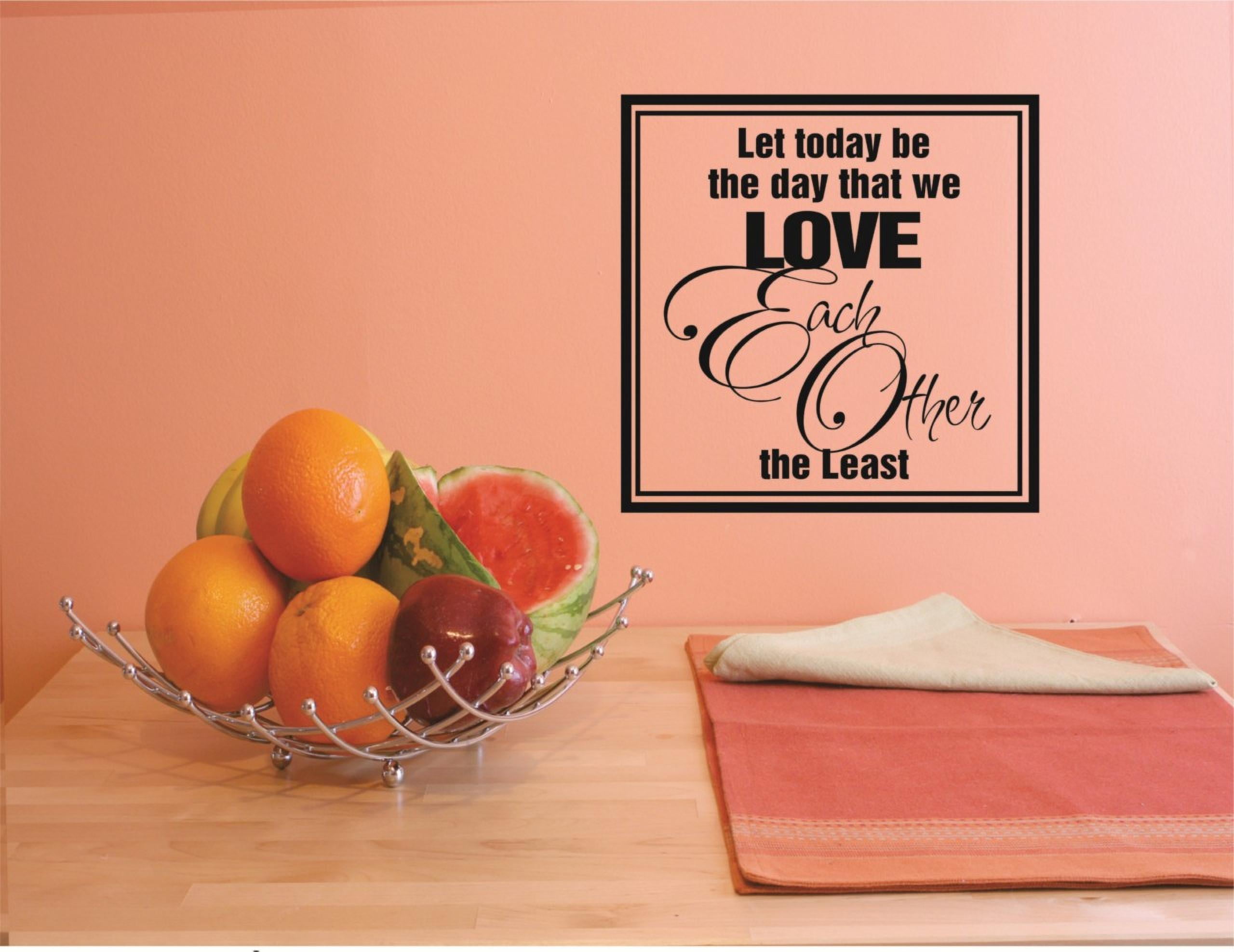 Custom Wall Decal Let Today Be The Day That We Love Each Other The ...