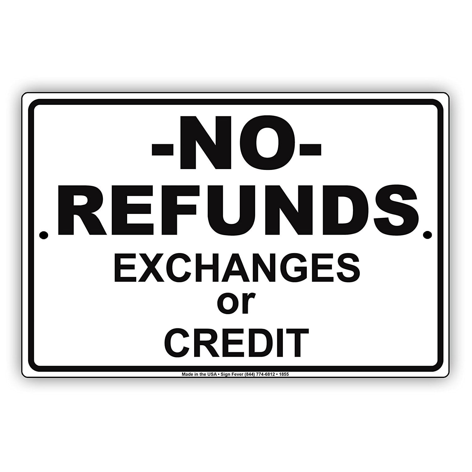 No Refunds Exchanges Or Credit Store Purchases Alert Attention Caution ...