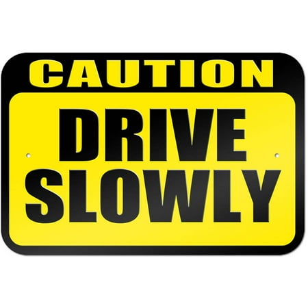 Caution Drive Slowly Sign - Walmart.com