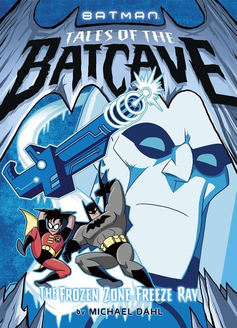 Batman Tales of the Batcave: The Frozen Zone Freeze Ray (Hardcover ...