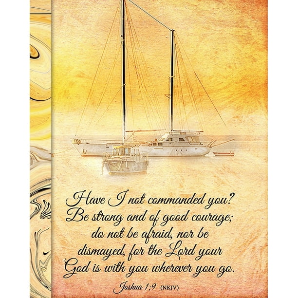 Joshua 1 9 Have I Not Commanded You Be Strong And Of Good Courage