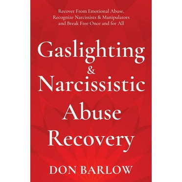 Gaslighting: Recognize Manipulative and Emotionally Abusive People ...