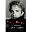 Madly, Deeply: The Diaries of Alan Rickman, International Bestselling ...