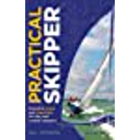Practical Skipper: Essential notes and checklists for day and coastal ...