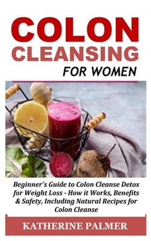 Pre-Owned Colon Cleansing for Women: Beginner's Guide to Colon Cleanse ...