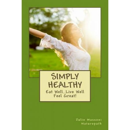 Simply Healthy: Eat Well Live Well Feel Great! | Walmart Canada