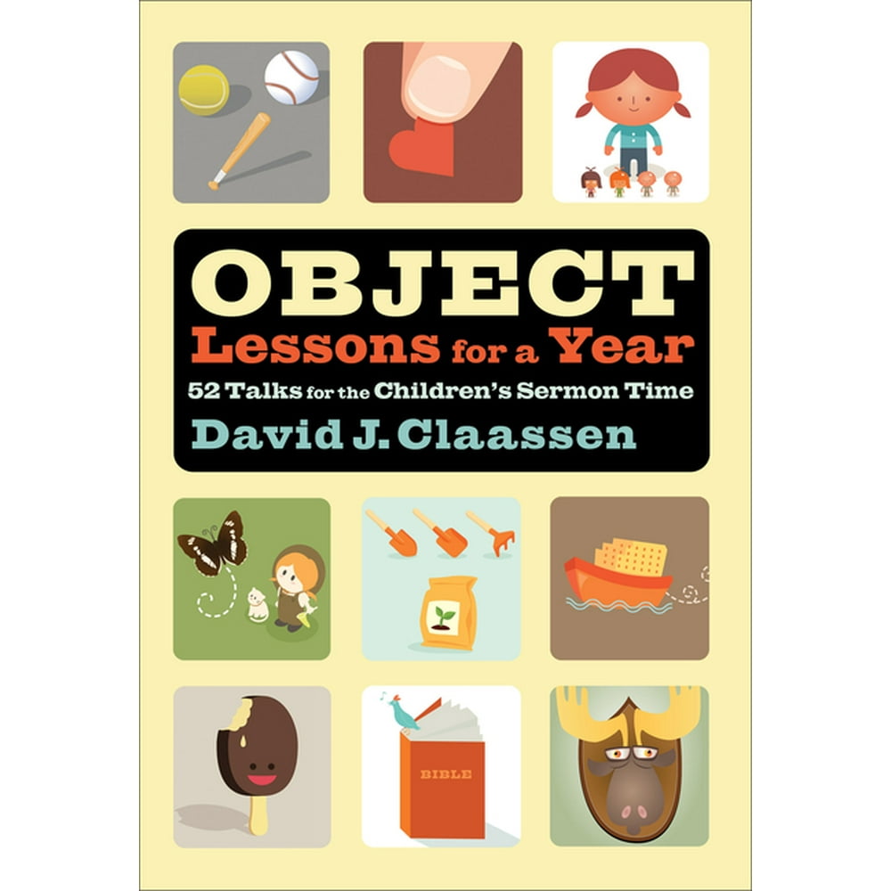 Object Lesson: Object Lessons for a Year : 52 Talks for the Children's ...