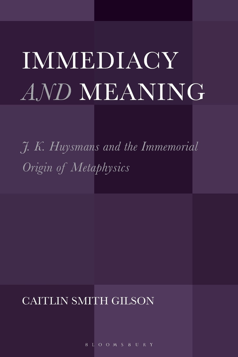 Immediacy and Meaning : J. K. Huysmans and the Immemorial Origin of ...