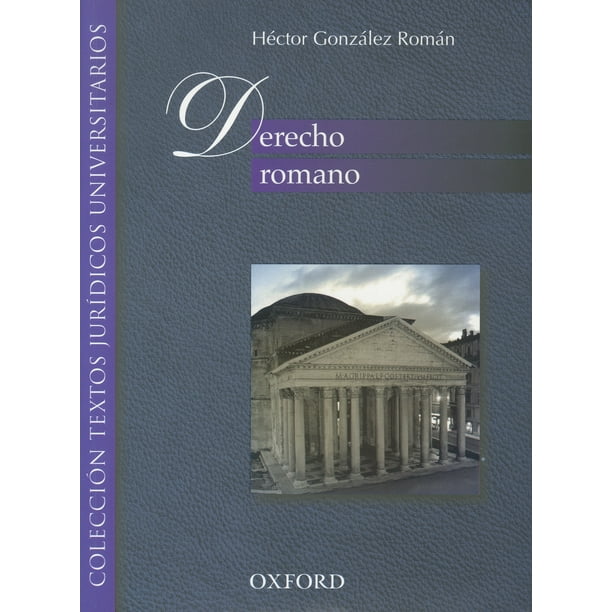 DERECHO ROMANO OXFORD UNIVERSITY PRESS HECTOR GONZALEZ ROMAN | Bodega ...