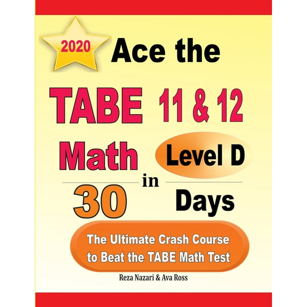 Ace the TABE 11 & 12 Math Level D in 30 Days : The Ultimate Crash ...