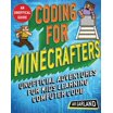 Coding with Minecraft: Build Taller, Farm Faster, Mine Deeper, and Automate the Boring Stuff ...