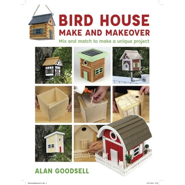 Audubon Birdhouse Book : Building, Placing, and Maintaining Great Homes ...