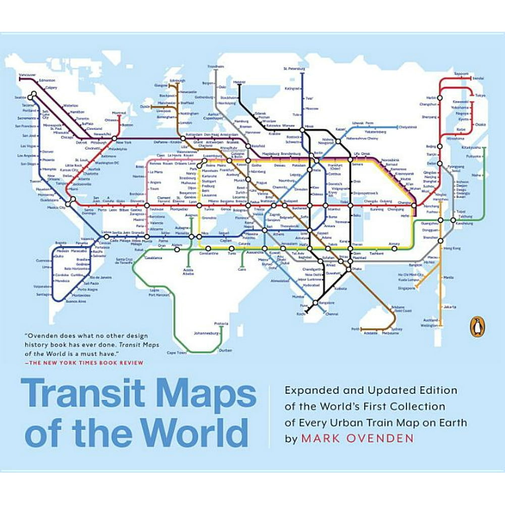Transit Maps of the World : Expanded and Updated Edition of the World's ...