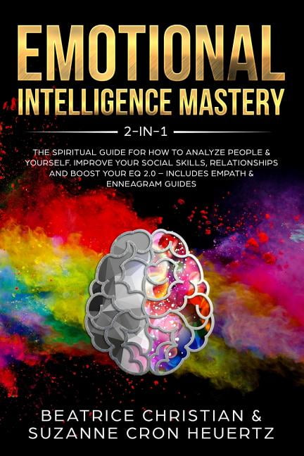Emotional Intelligence Mastery 2-in-1 : The Spiritual Guide for how to ...