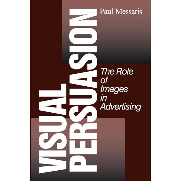 Visual Persuasion : The Role of Images in Advertising (Paperback ...