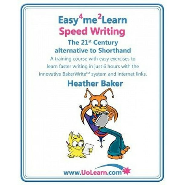Speed Writing, the 21st Century Alternative to Shorthand: A Training Course with Easy Exercises ...