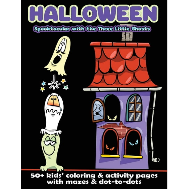 Halloween Spooktacular with the Three Little Ghosts : 50+ Kids ...