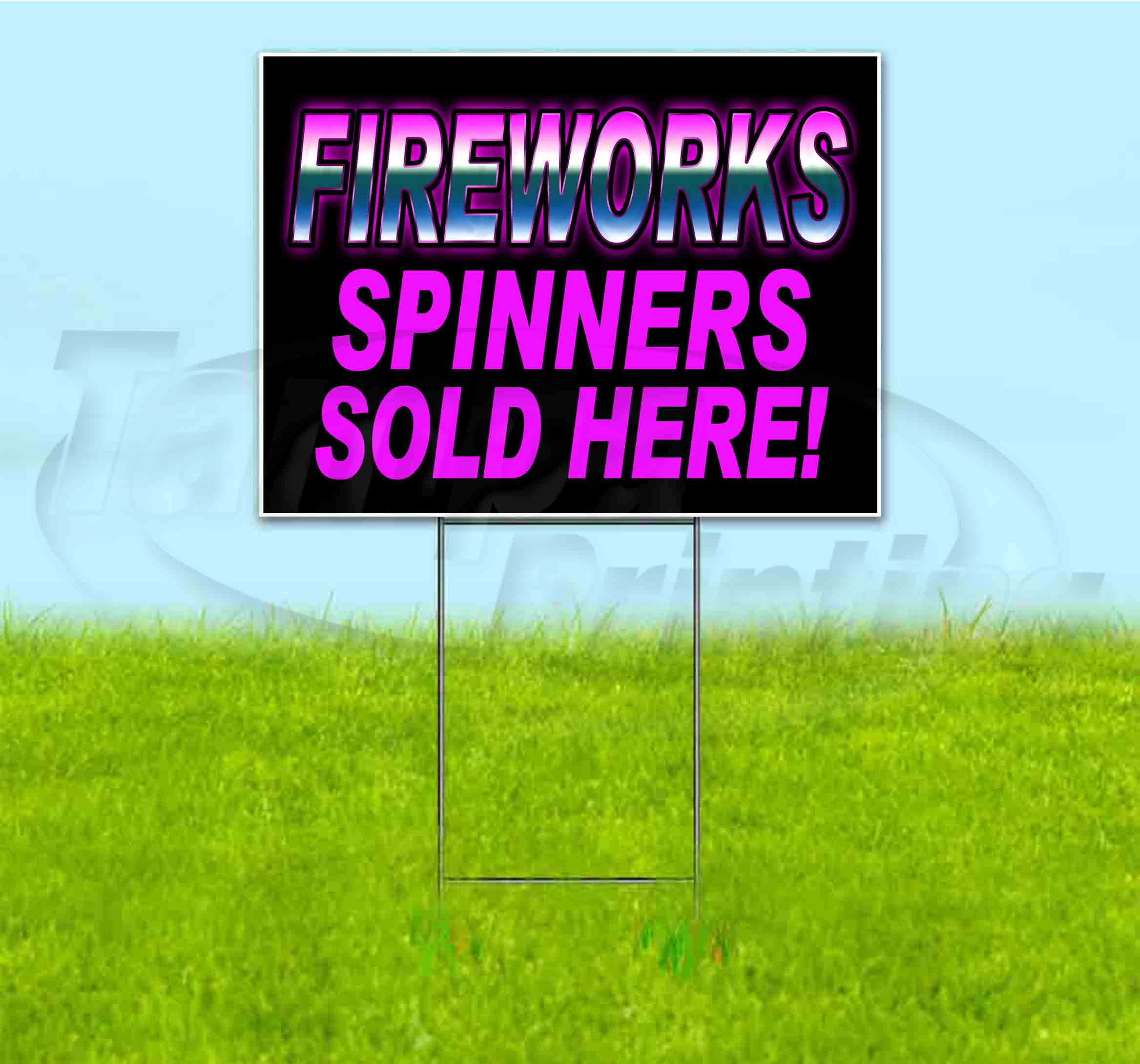 Fireworks Spinners Sold Here (18" x 24") Yard Sign, Includes Metal Step ...