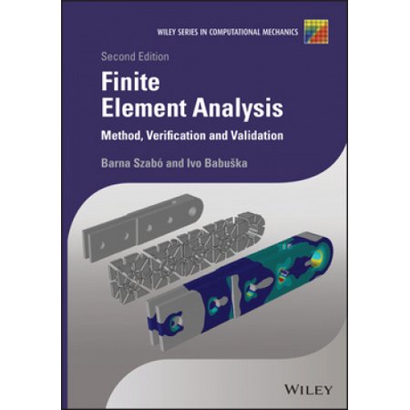 Finite Element Analysis: Method, Verification and Validation (Wiley Series in Computational ...