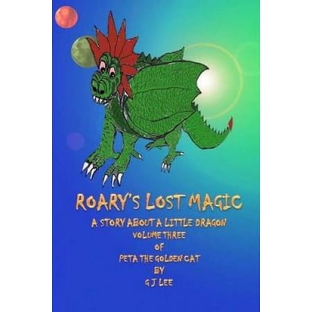 Roary's Lost Magic: The Continuing Tales of Peta the Golden Cat ...