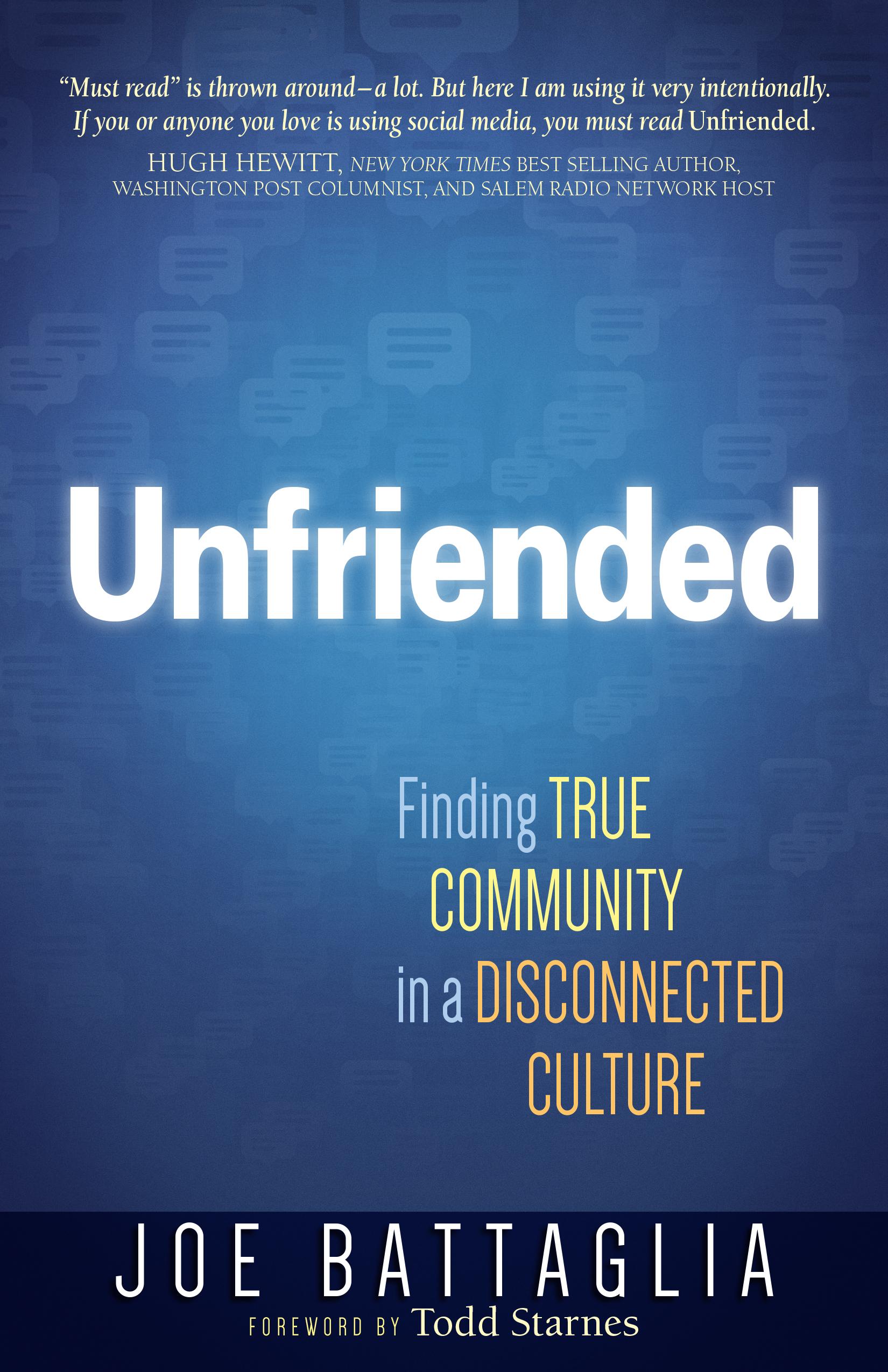 Unfriended : Finding True Community in a Disconnected Culture ...
